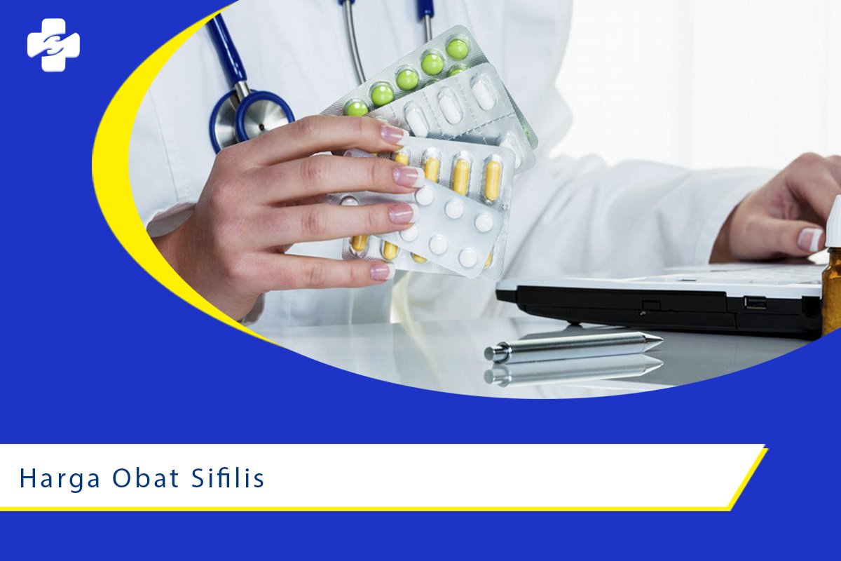Harga Obat Sifilis Yang Efektif | Klinik Utama Apollo
