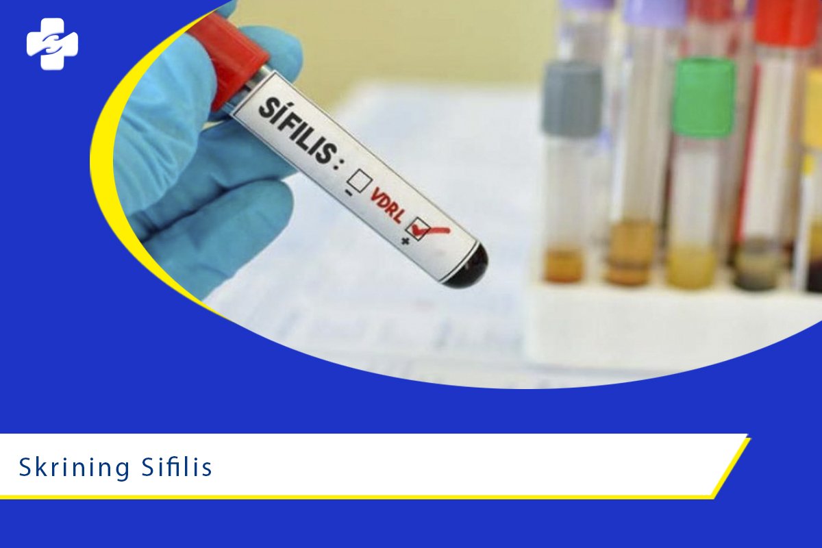 Informasi Lengkap untuk Skrining Sifilis | Klinik Utama Sentosa Informasi Lengkap untuk Skrining Sifilis | Klinik Utama Sentosa