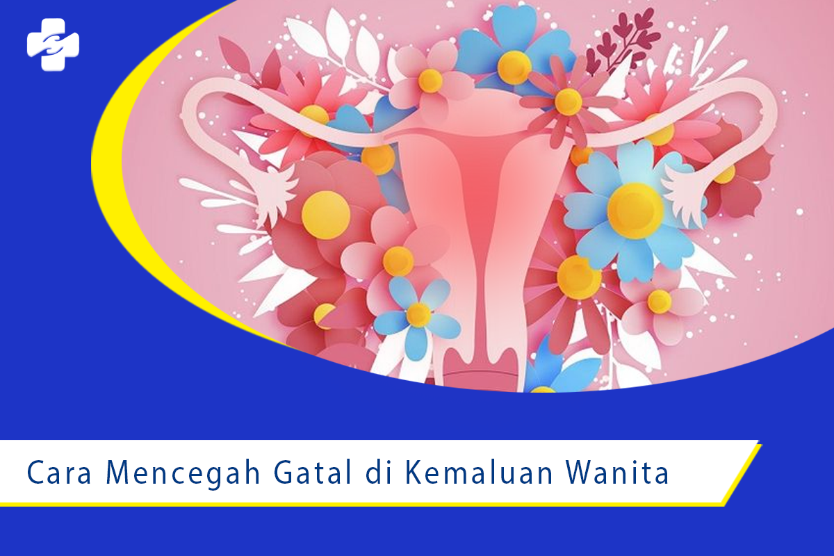 Cara Mencegah Gatal di Kemaluan Wanita | Klinik Utama Apollo