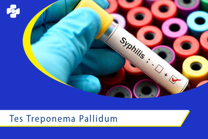 Tes TPHA, Skrining Bakteri Treponema Pallidum | Klinik Utama Apollo