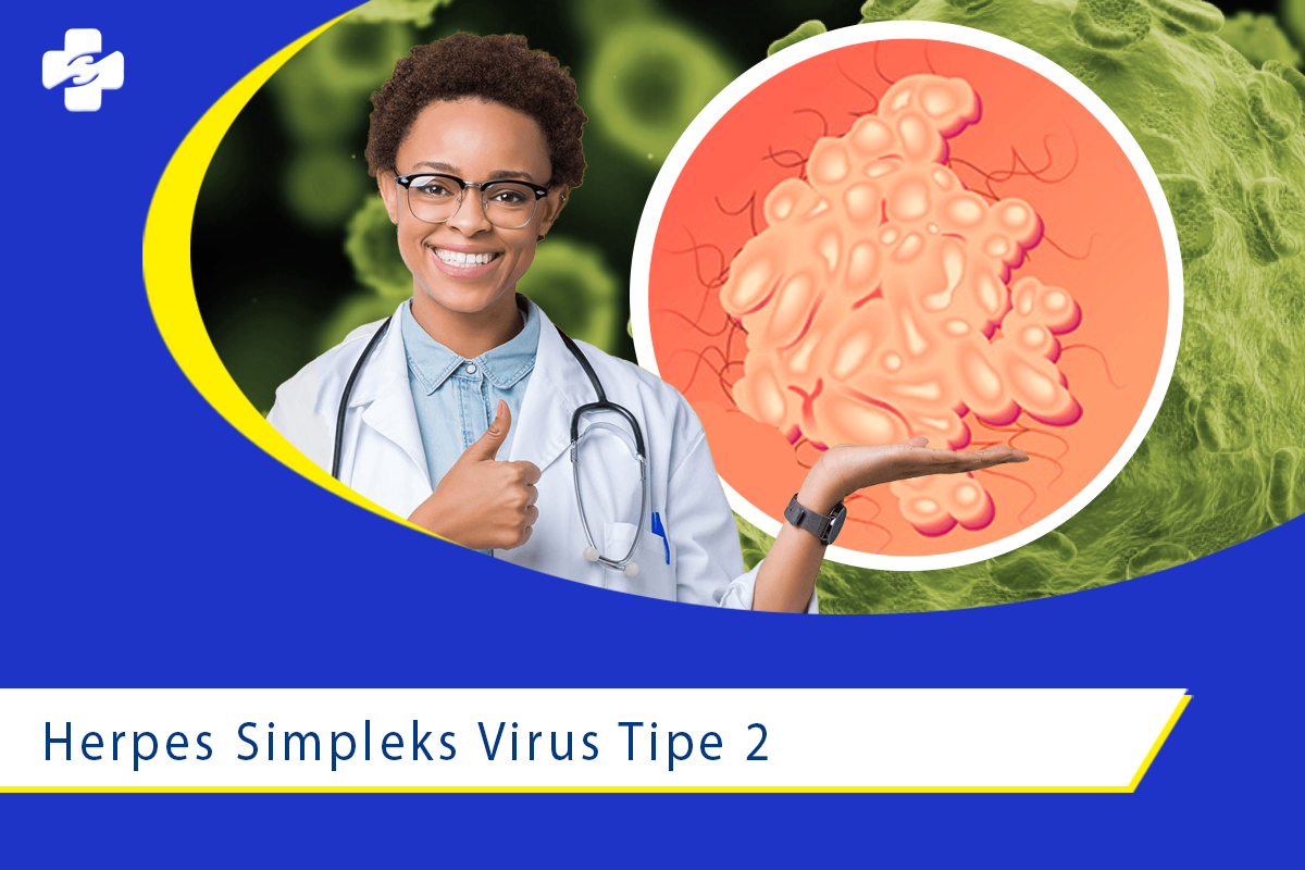 Herpes Simpleks Virus Tipe 2 Apakah Berbahaya? | Klinik Utama Apollo